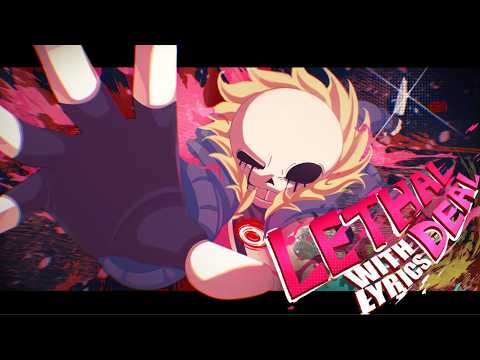 LETHAL DEAL WITH LYRICS (Undertale: Something new)