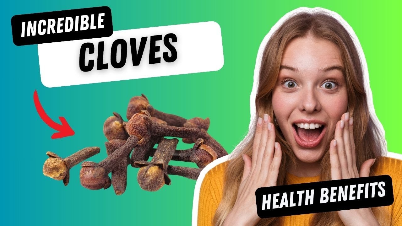 The Power of Cloves: Health Benefits You Need to Know - YouTube