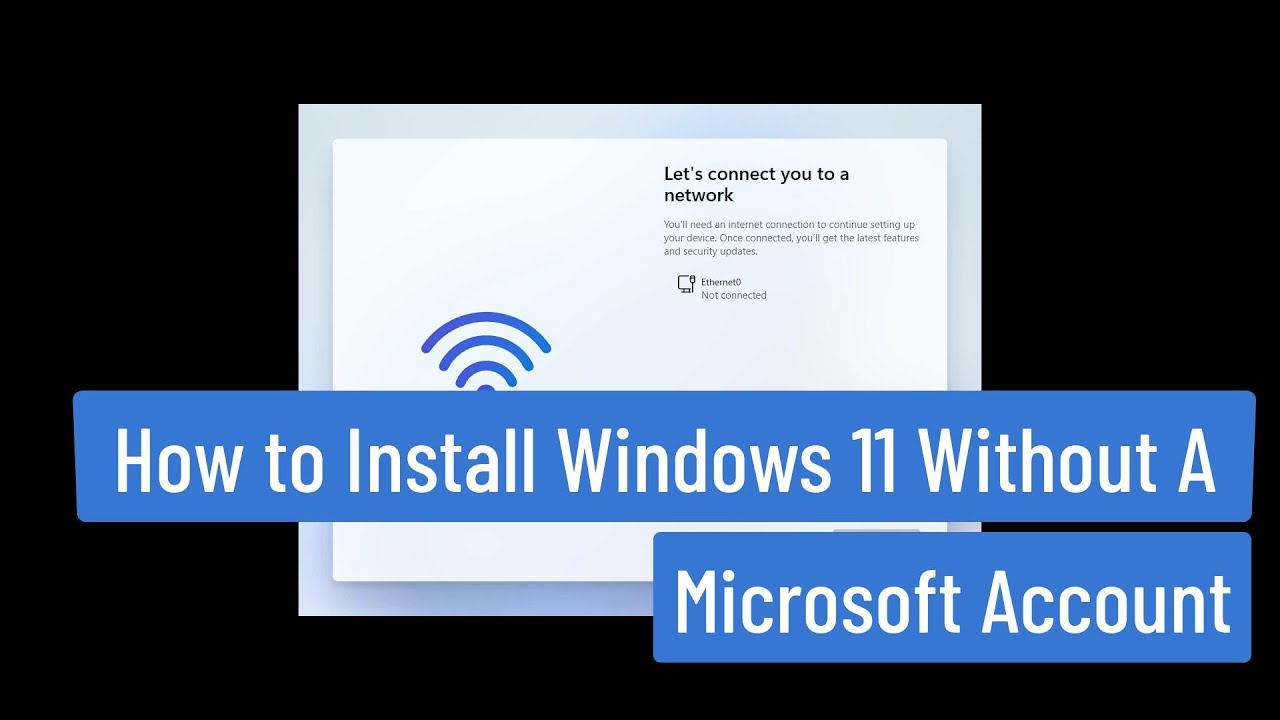 How To Install Windows 11 Without a Microsoft Account & Internet ...