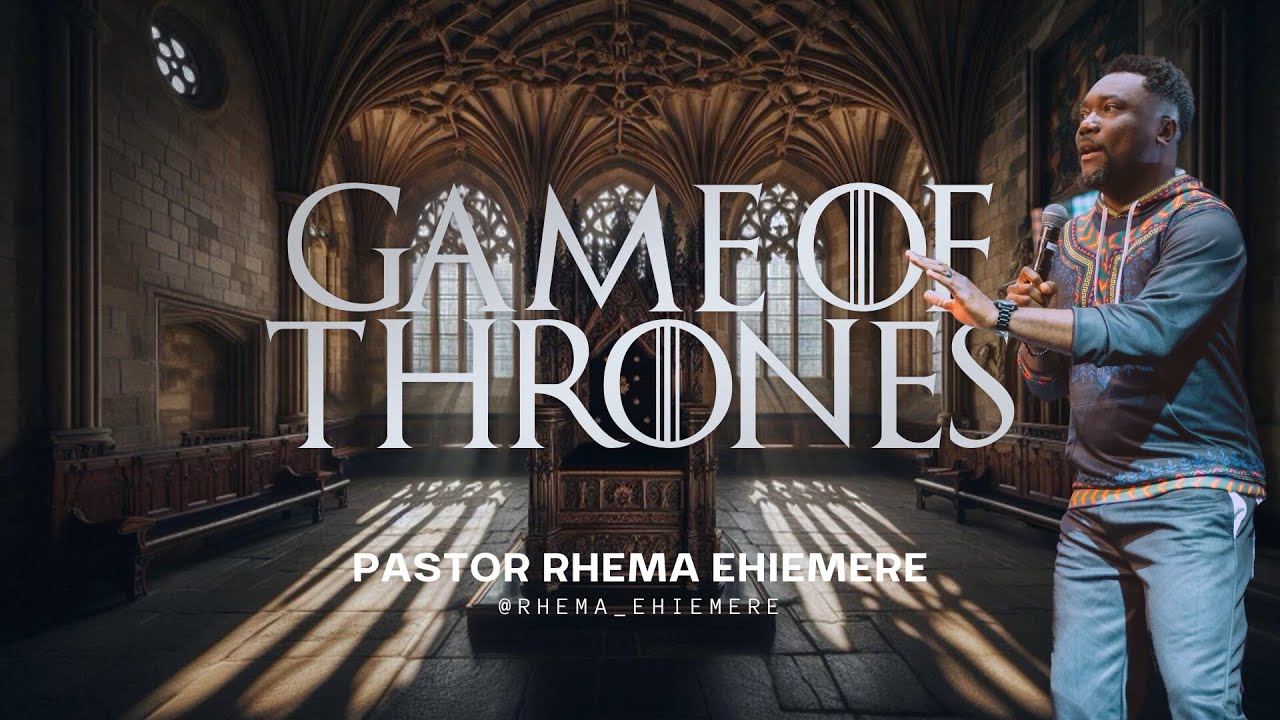 The Game Of Thrones | Dr. Rhema Ehiemere - YouTube