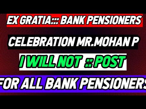 Bank pensioners:: Celebration of EXGRATIA : Mr. mohan p - YouTube