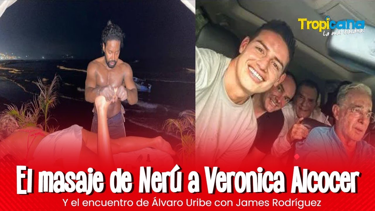 El masaje de Nerú a Veronica Alcocer y el encuentro James - Uribe - YouTube