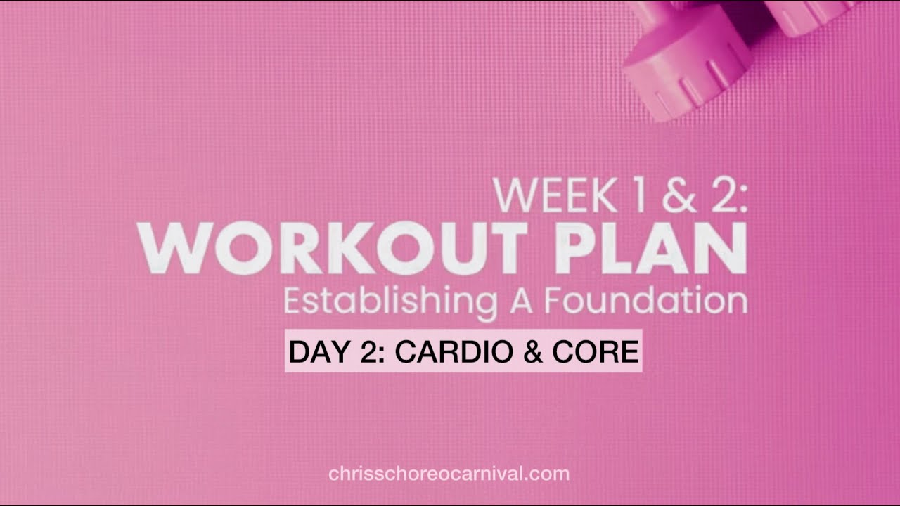 DAY 2: CARDIO & CORE | WEEK 1 & 2: ESTABLISHING A FOUNDATION | WORKOUT ...