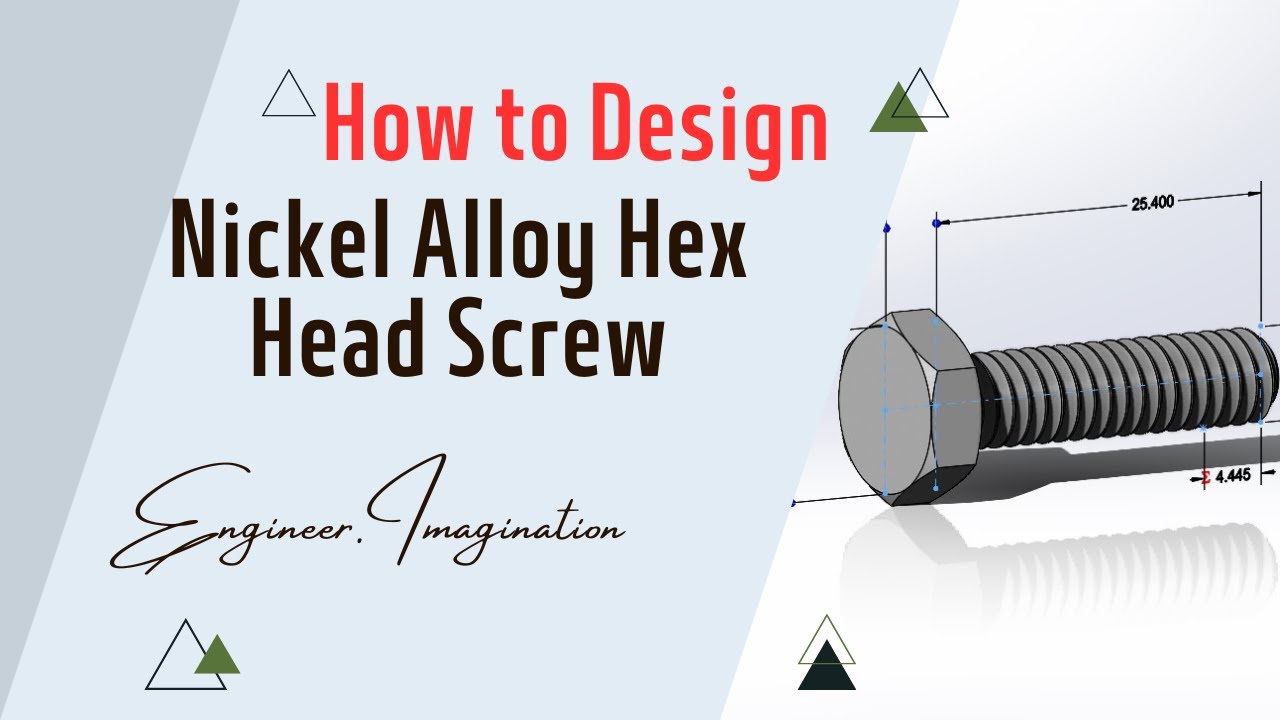 Nickel Alloy Hex Head Screw - Hexagonal Bolt | @Engineer.Imagination| # ...