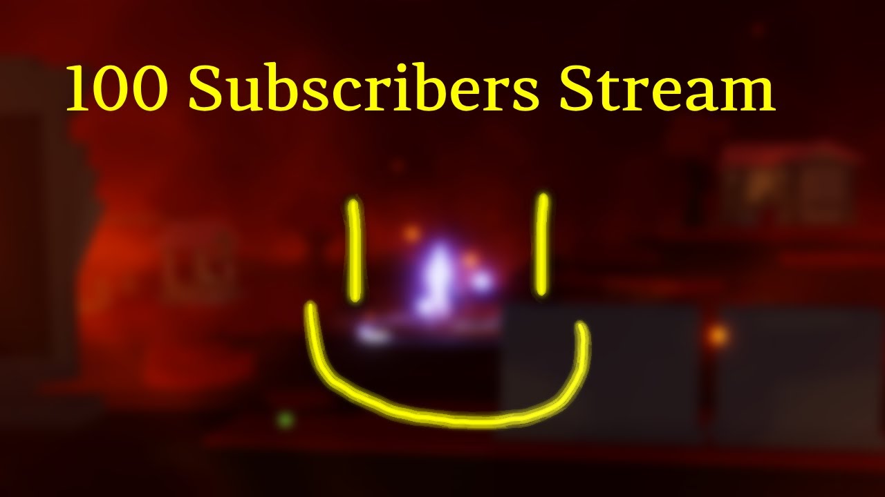 100 SUBSCRIBERS STREAM - YouTube