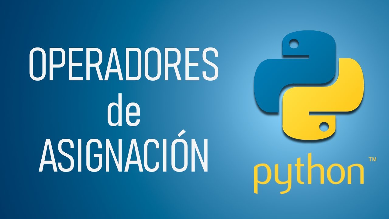 Los OPERADORES DE ASIGNACIÓN en Python - YouTube