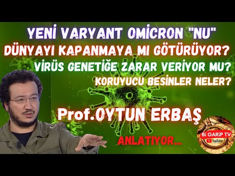 YENİ VARYANT OMİCRON ''Nu'' | Dünyayı kapanmaya mı götürüyor? | Prof.Oytun ERBAŞ