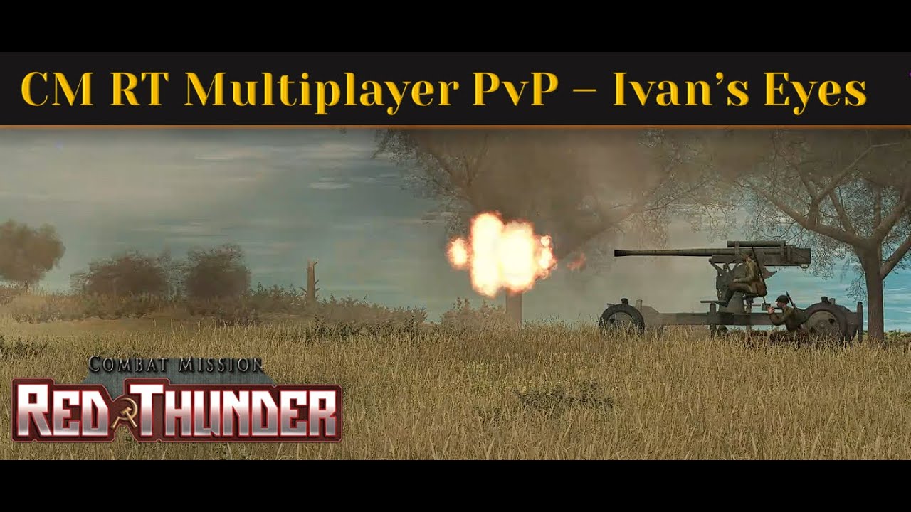 CM Red Thunder Multiplayer PvP - Ivan’s Eyes - YouTube