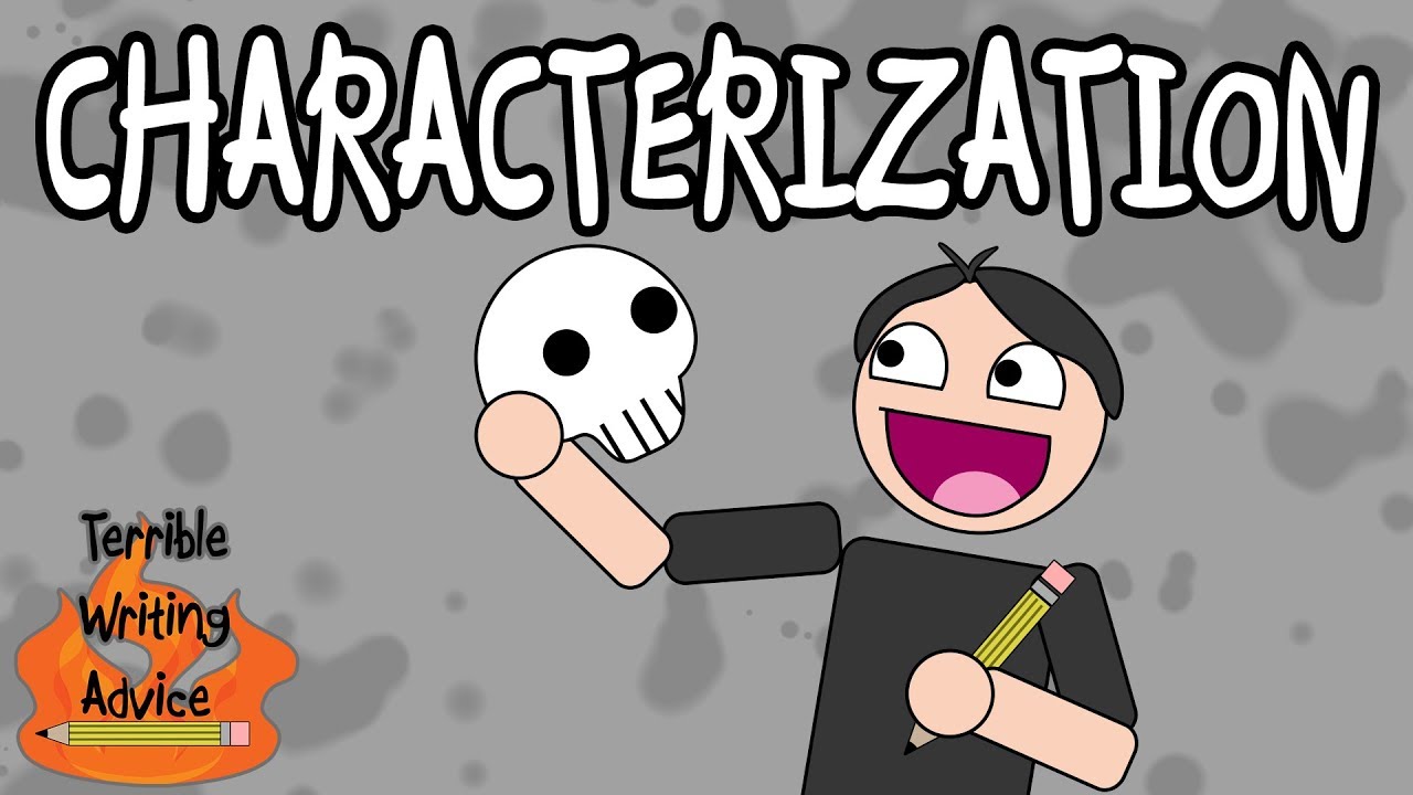 CHARACTERIZATION - Terrible Writing Advice - YouTube