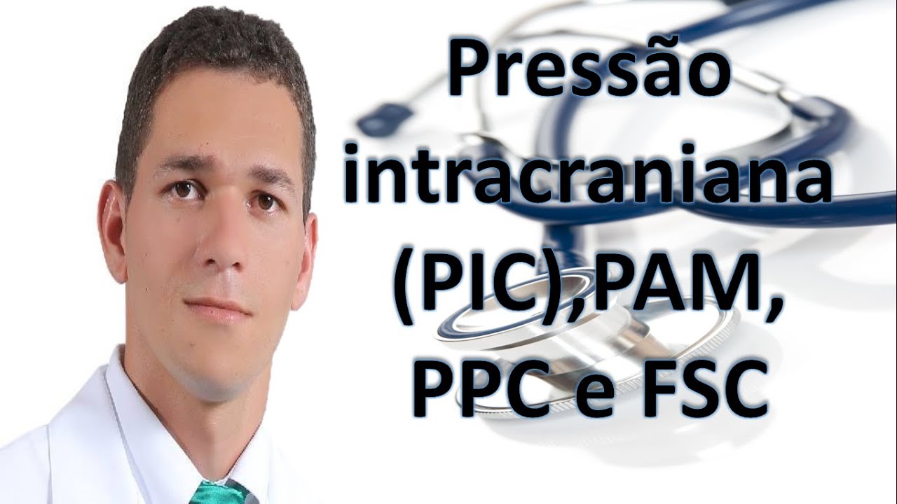 Pressão intracraniana(PIC), PAM, PPC e FSC. - YouTube