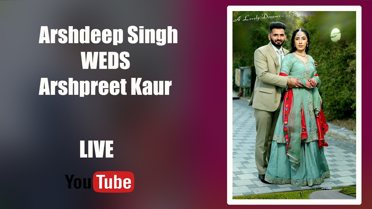Arshdeep Singh WEDS Arshpreet Kaur WEDDING LIVE 2026 - YouTube