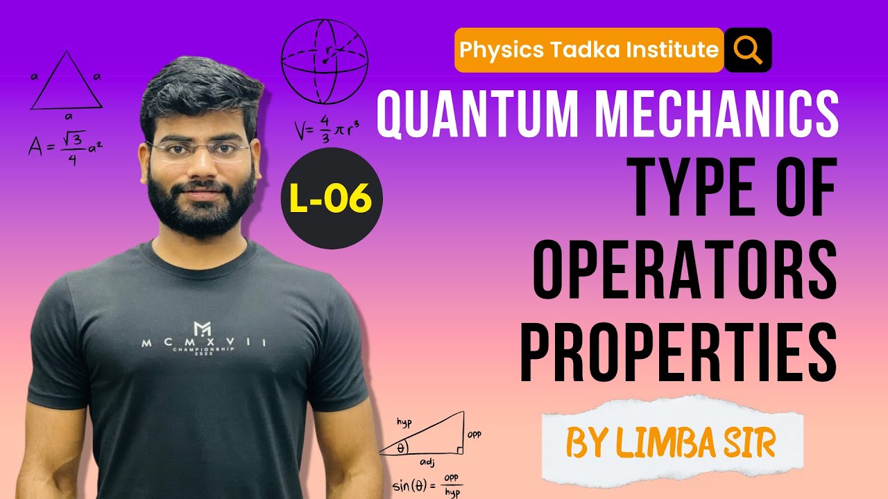quantum mechanics|operator in quantum mechanics type, properties| csir ...