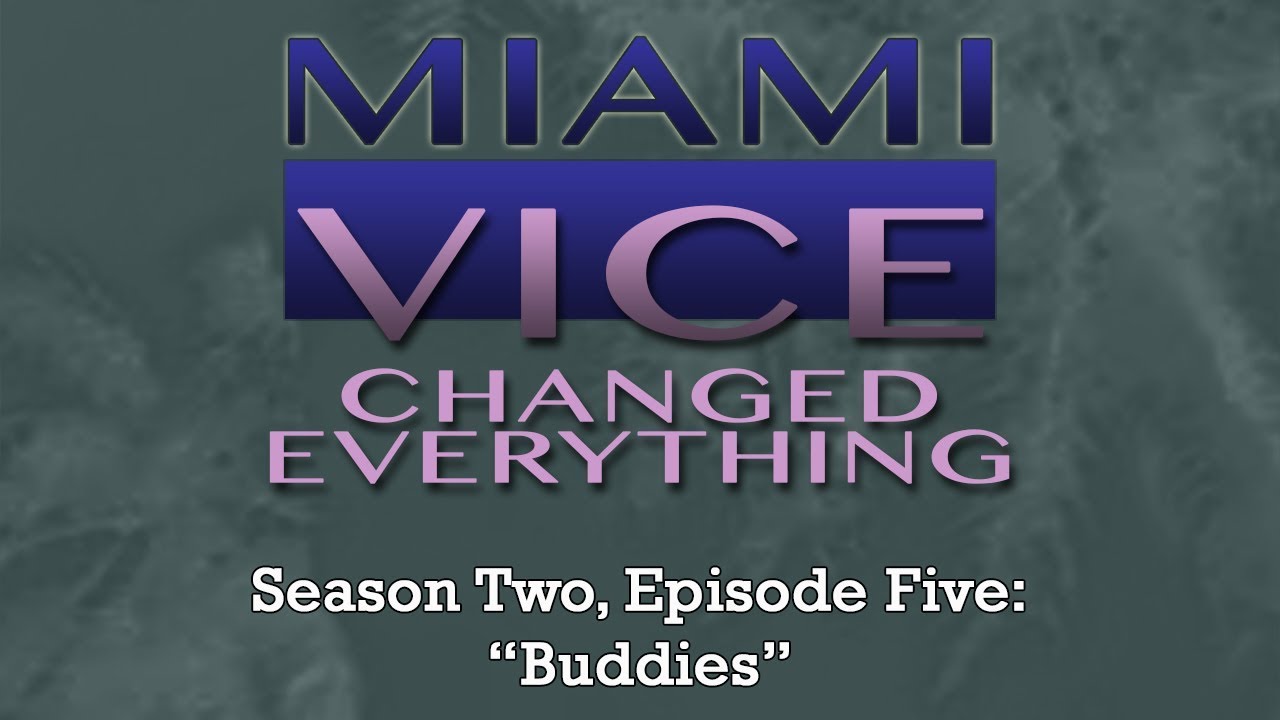Miami Vice Changed Everything S02E05: Buddies - YouTube