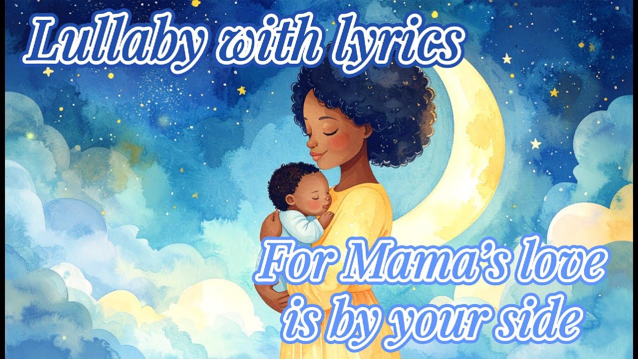 Lullaby with lyrics | For Mama’s love is by your side - YouTube