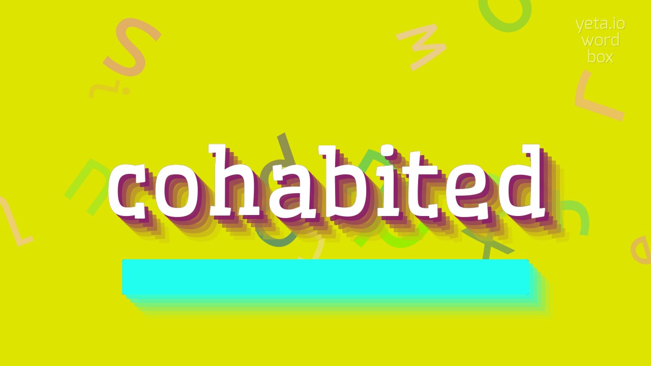 How to say "cohabited"! (High Quality Voices) - YouTube