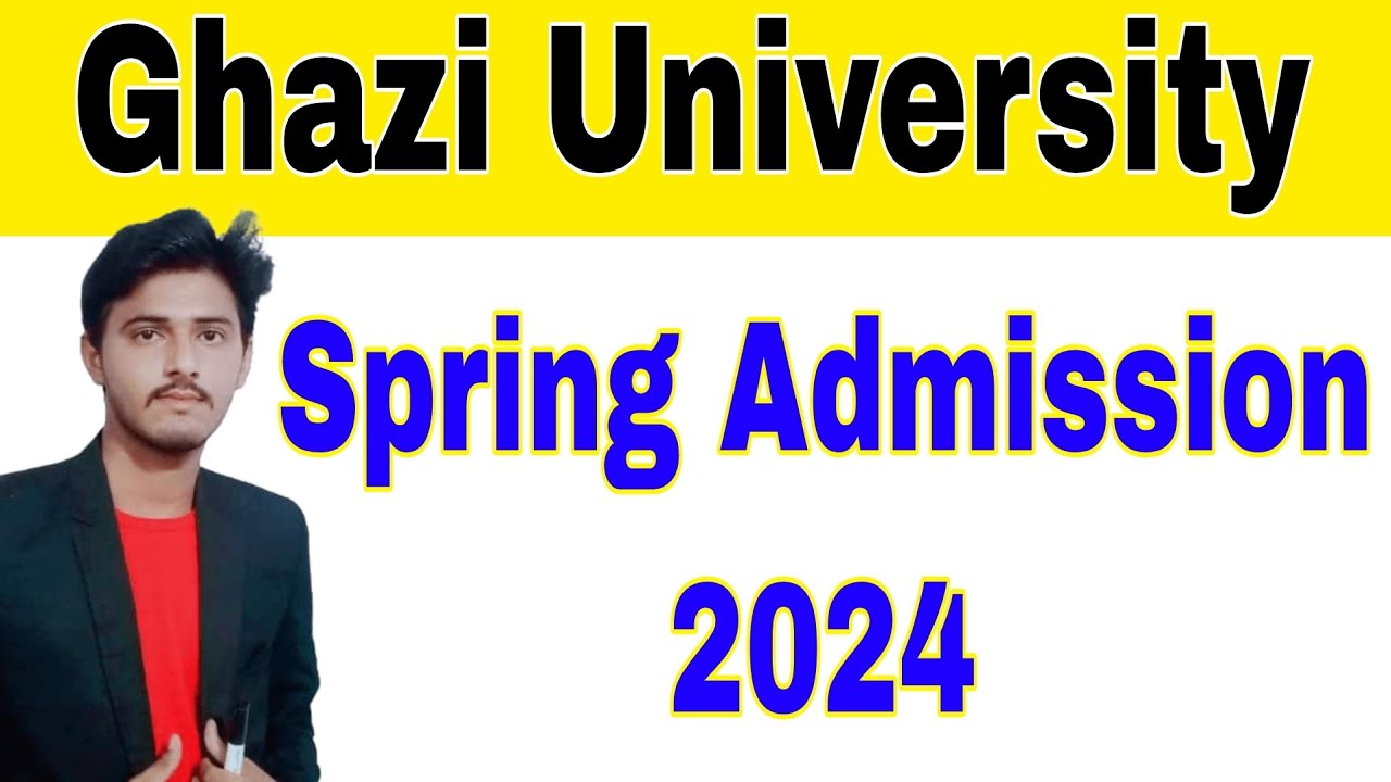 Ghazi University D.G Khan Spring Admission 2024-Ghazi University BS ...