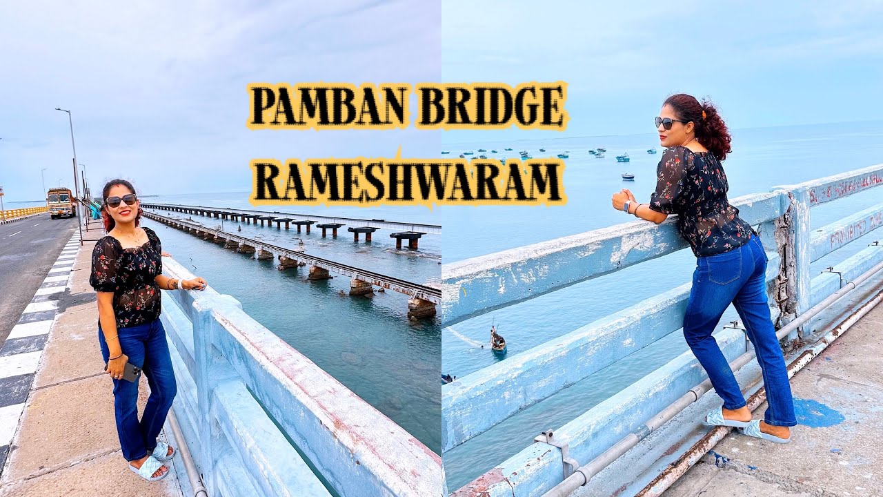 Pamban Bridge Rameswaram -India’s First Ever Vertical bridge ...