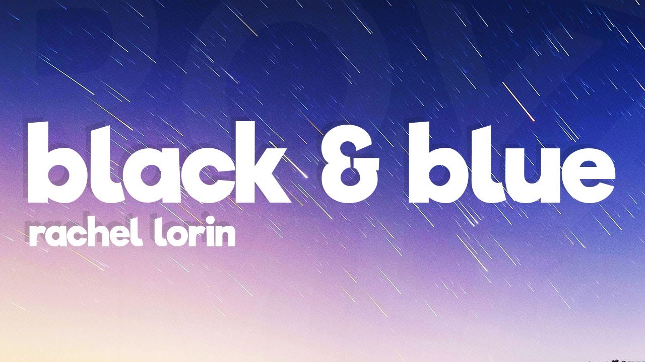 Rachel Lorin - Black & Blue (Lyrics) [7clouds Release] - YouTube