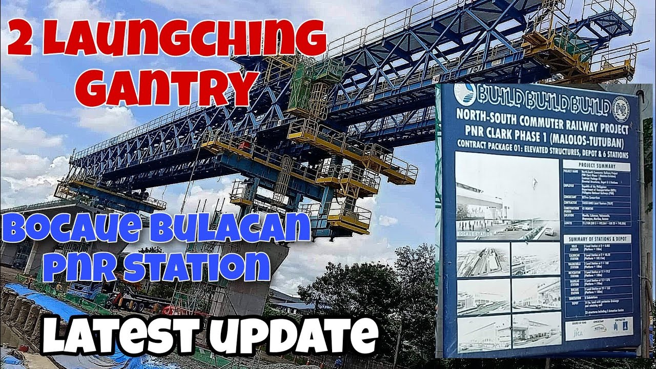 2 Dalawang Launching Gantry sa Bocaue Bulacan PNR Station!!! LATEST ...