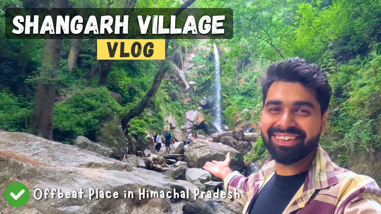 Shangarh Vlog | Shangarh Sainj Valley | Shangarh Himachal Pradesh ...