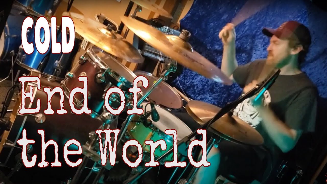 End of the World - Cold | DRUM COVER - YouTube