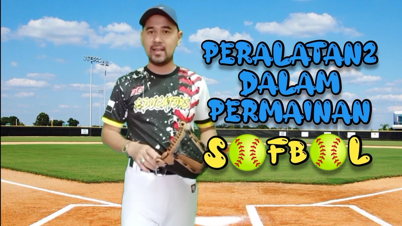 PERALATAN-PERALATAN DALAM PERMAINAN SOFBOL - YouTube
