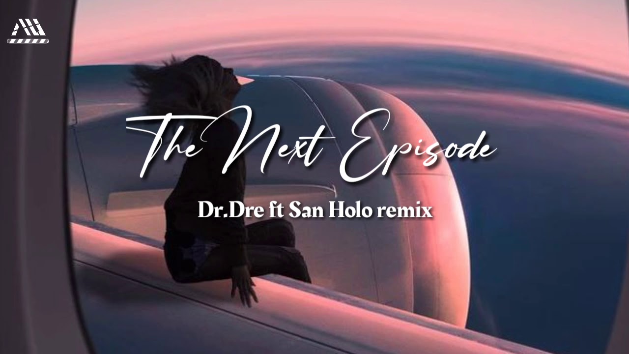 Dr. Dre - The Next Episode ( San Holo ) remix lyrics - YouTube