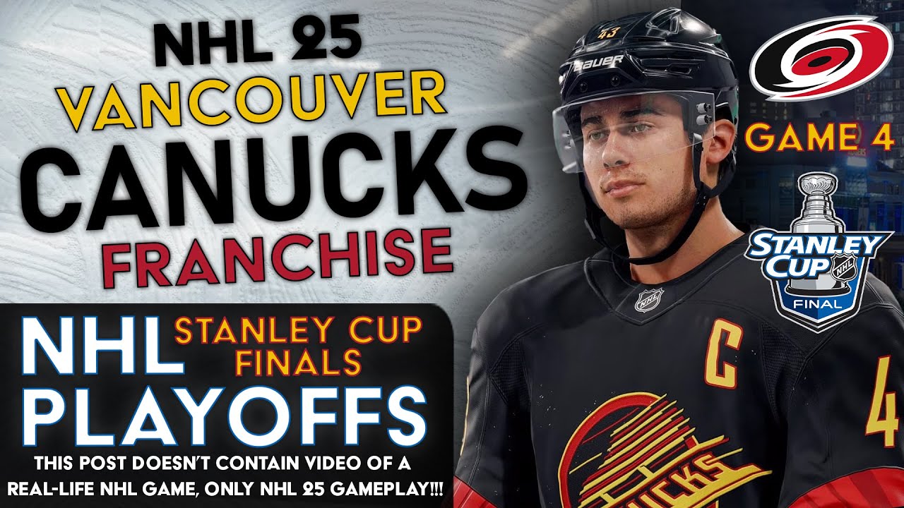 SC FINAL | GM 4 @ CAR | S2 | CANUCKS FRANCHISE | NHL 25 - YouTube