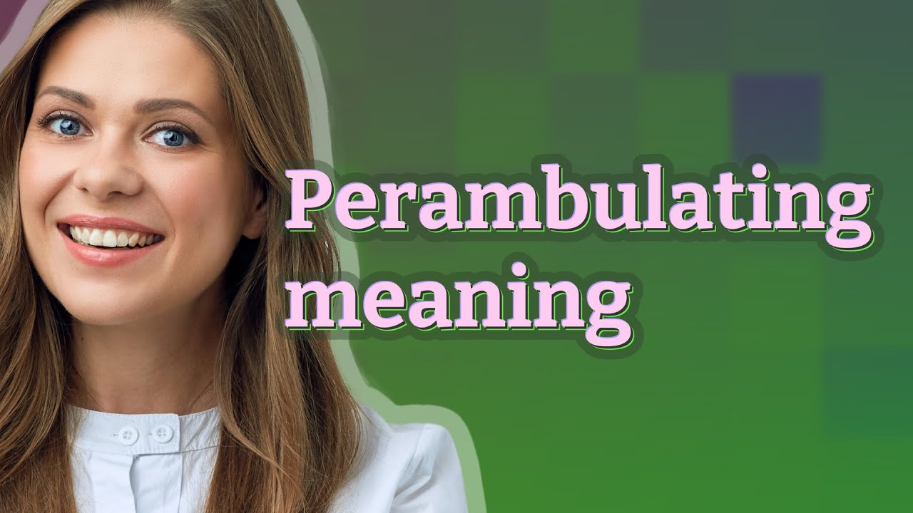 Perambulating | meaning of Perambulating - YouTube