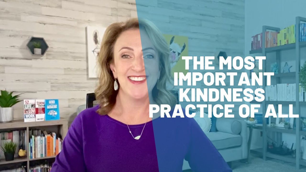 The Most Important Kindness Practice Of All - YouTube