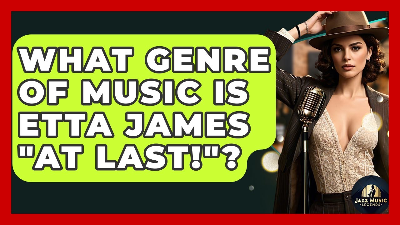 What Genre Of Music Is Etta James "At Last!"? - Jazz Music Legends ...