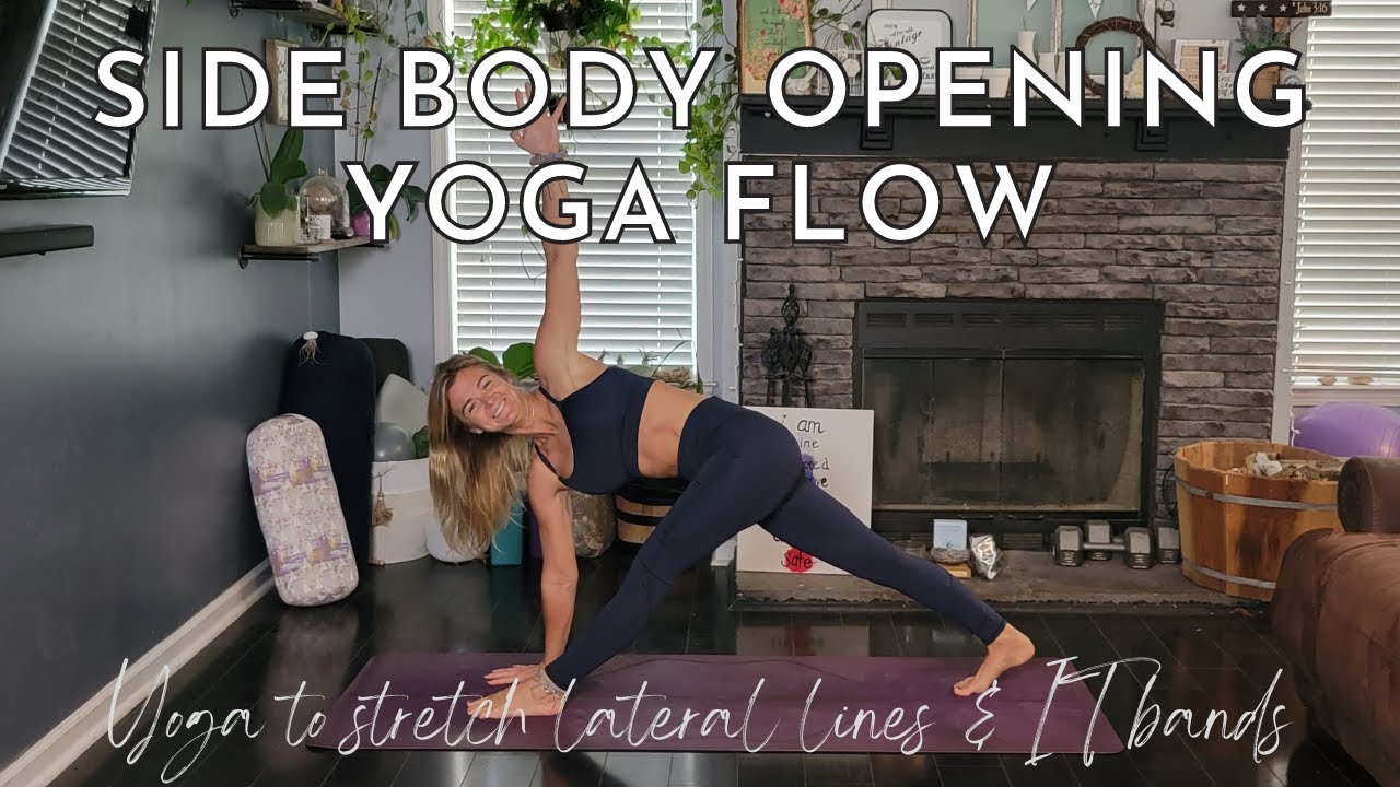 Side Body Opening Yoga Flow for Stetching Lateral Lines & IT Bands ...