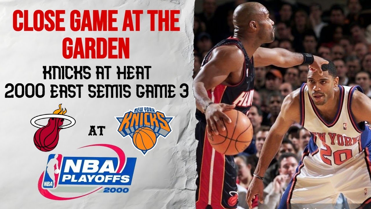 2000 Playoffs ECSF Game 3 - Miami Heat at New York Knicks - YouTube
