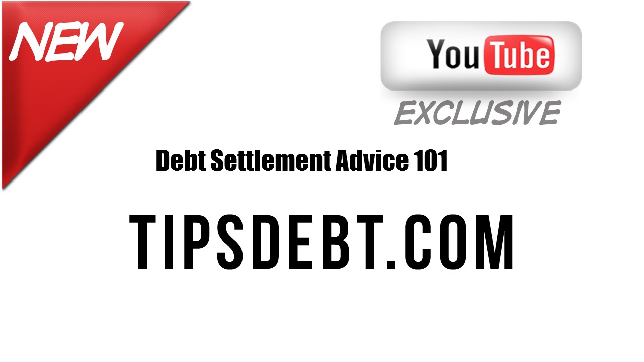 TipsDebt.com- Debt Settlement Advice 101 - YouTube