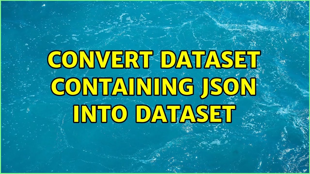 Convert Dataset String Containing Json Into Dataset StructType YouTube Convert Dataset String Containing Json Into Dataset StructType YouTube