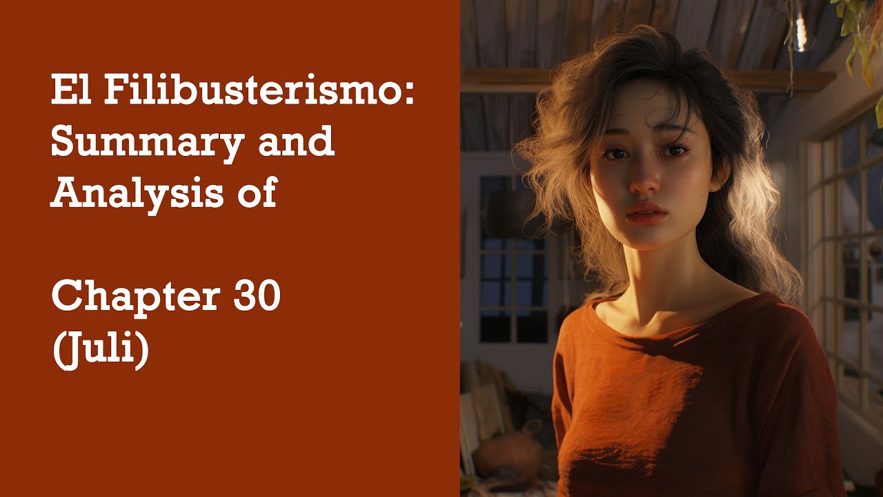 El Filibusterismo: Summary and Analysis of Chapter 30 (Juli) - YouTube