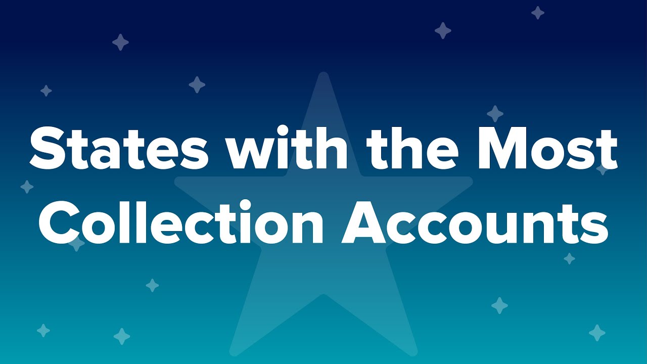 States with the Most Collection Accounts - YouTube