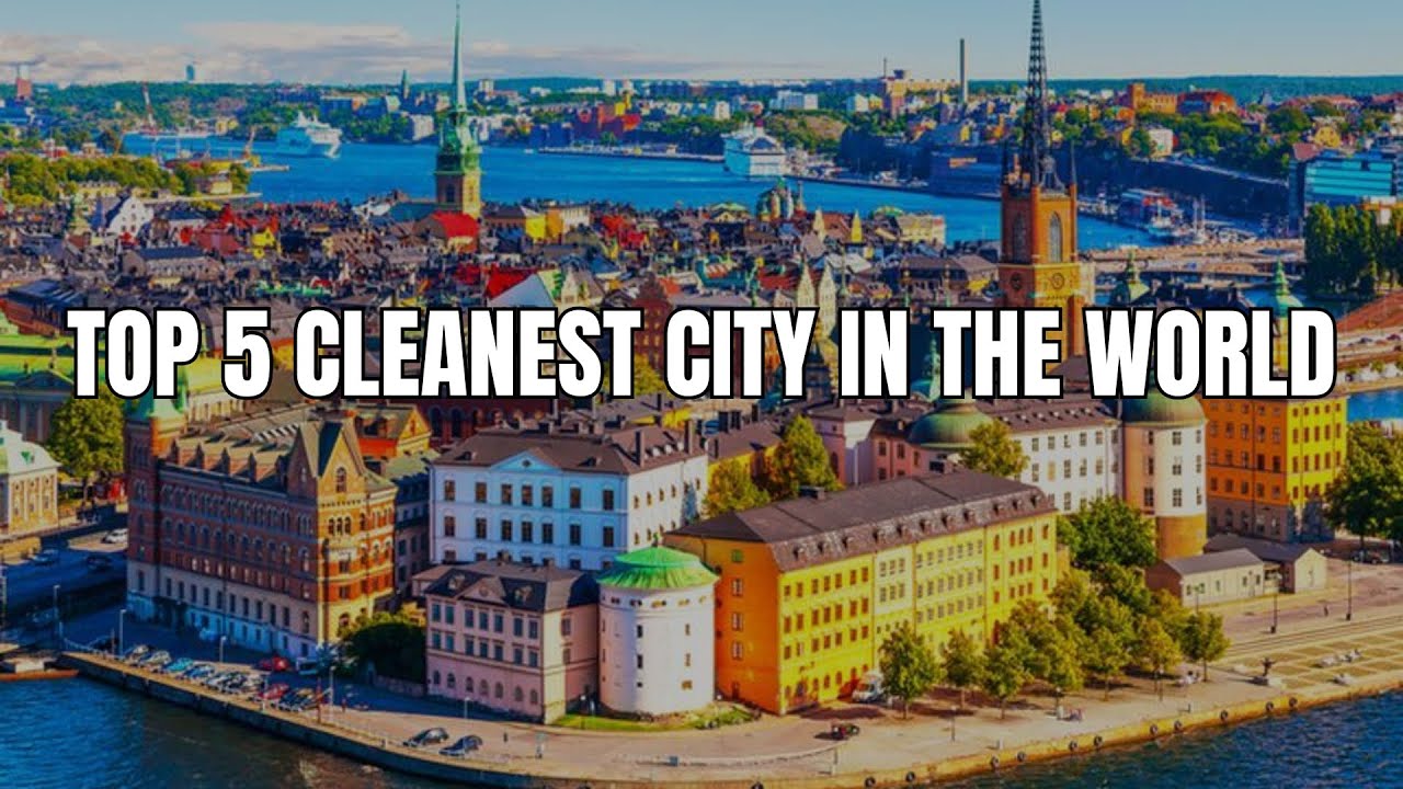 Top 5 Cleanest City In The World | Cleanest City - YouTube