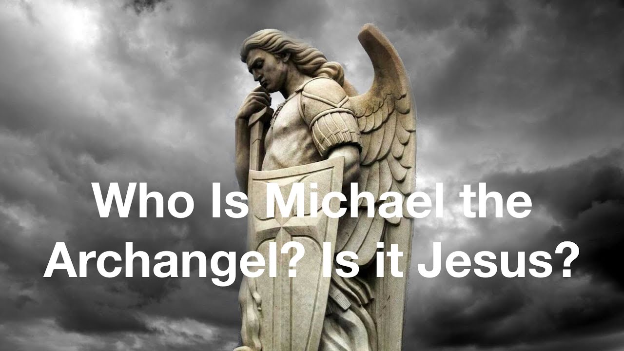 Who is Michael the Archangel? Is it Jesus? - YouTube