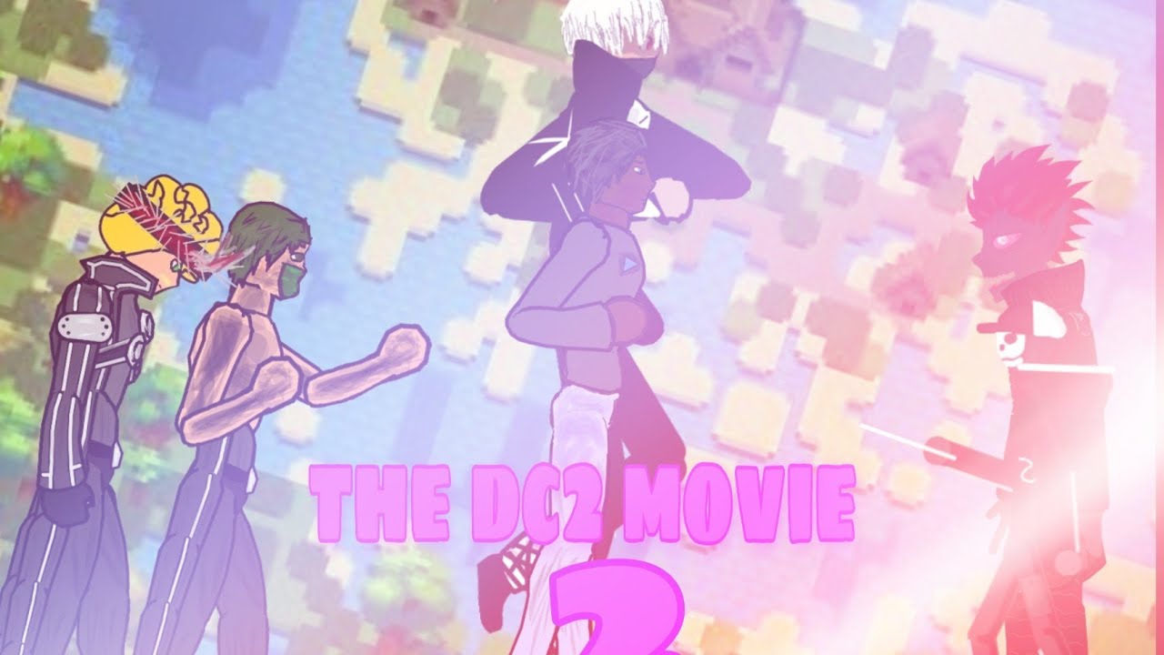 The dc2 movie 2 part 1 - YouTube