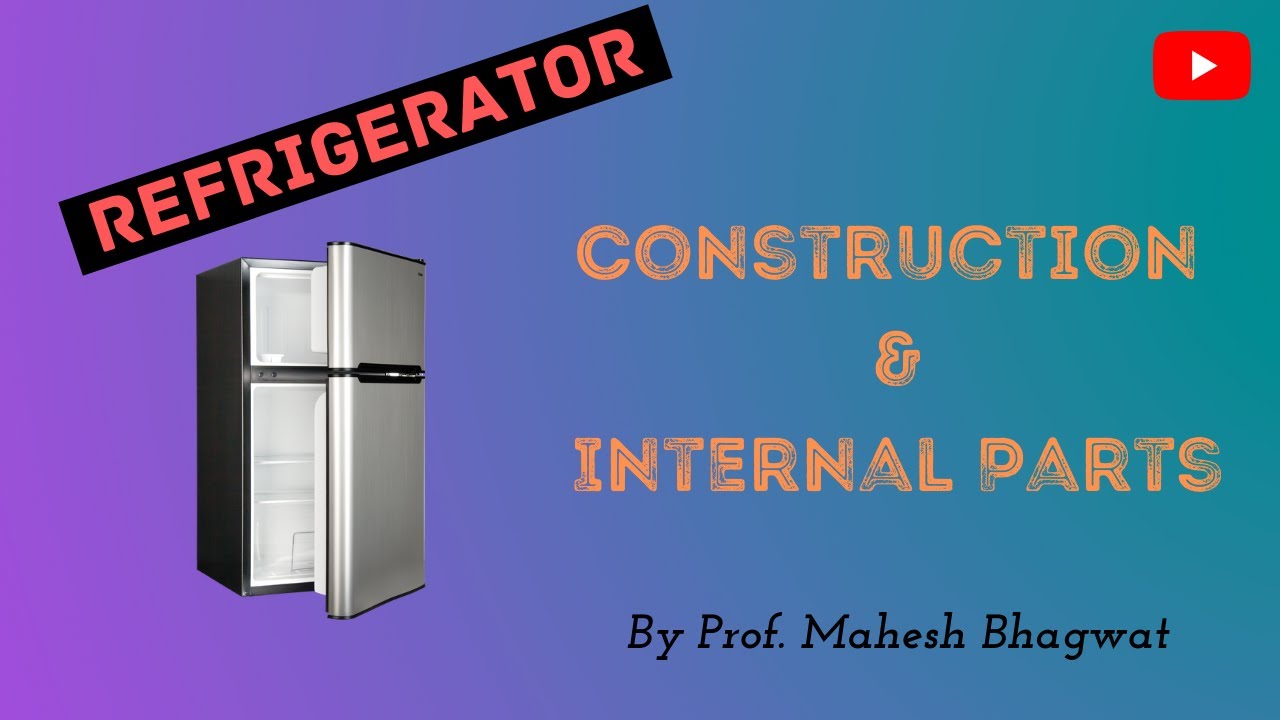 Refrigerator | construction and internal parts - YouTube