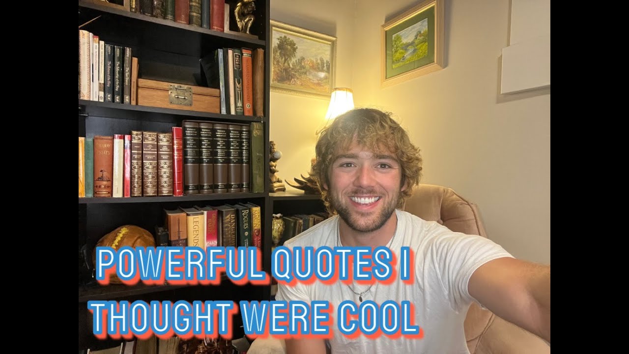Powerful Quotes I Thought Were Cool - YouTube
