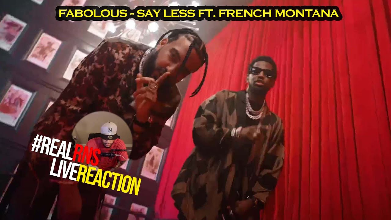 #RealRNSLiveReaction Fabolous - Say Less ft. French Montana (Official ...