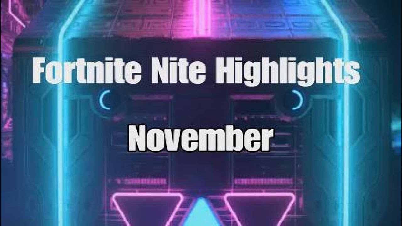 Fortnite Nite Highlights: November - YouTube