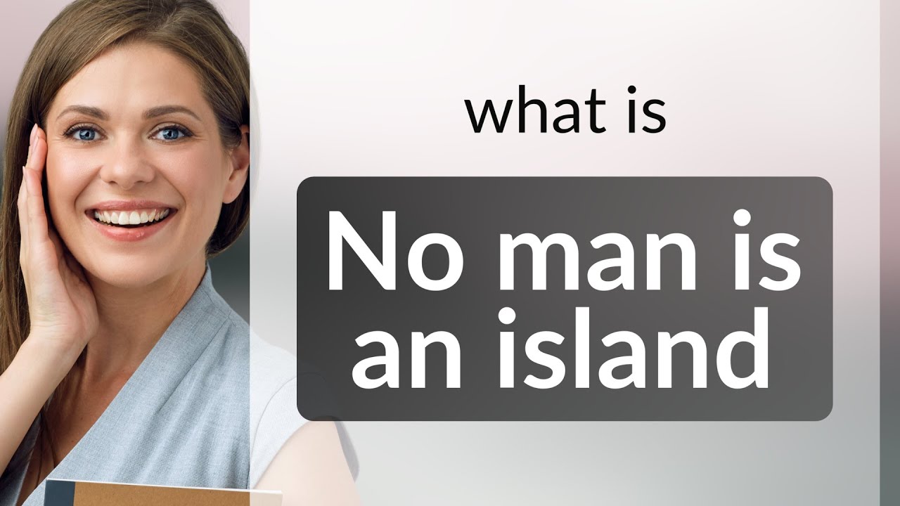 Understanding the Phrase: "No Man is an Island" - YouTube
