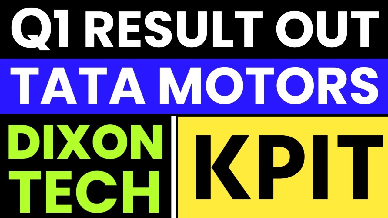 Tata Motors Q1 Results KPIT Q1 result 2024 | Dixon technologies Q1 Result - YouTube