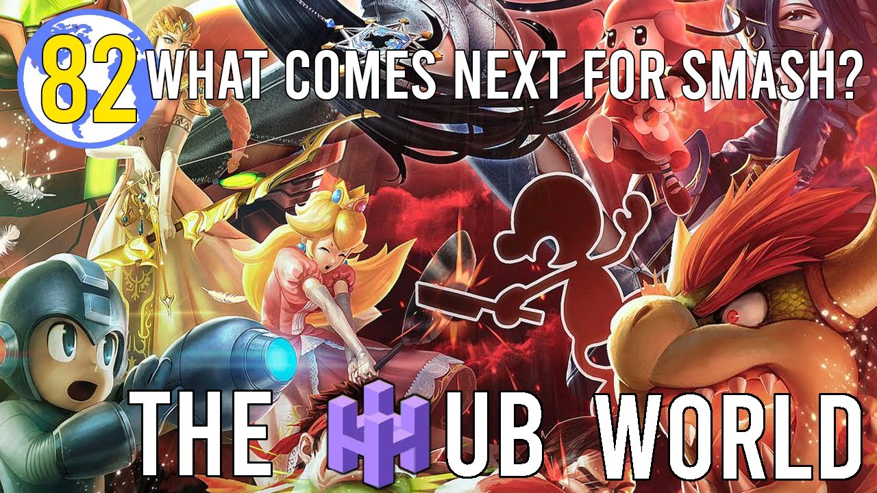 The Future of Super Smash Bros - The Hub World Podcast - Episode 82 ...