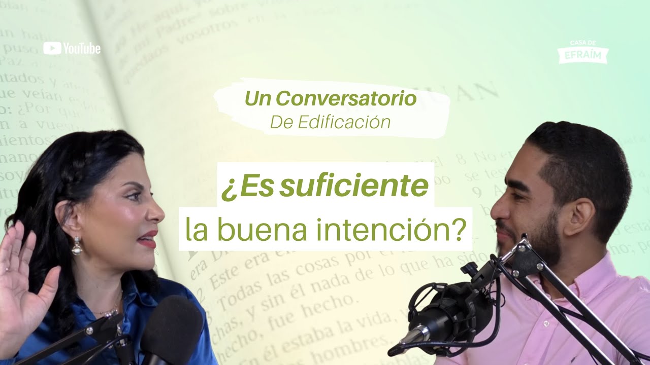 ¿Es suficiente la buena intención? - YouTube