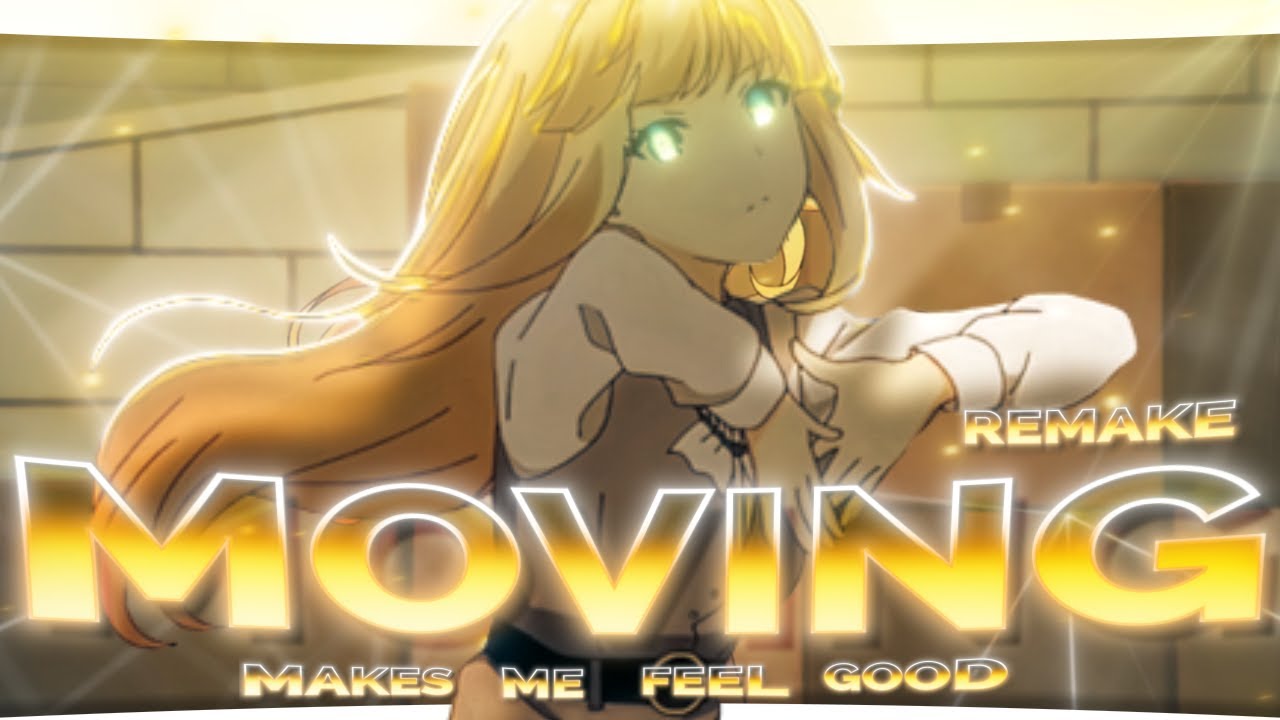 [Moving Makes Me Feel Good] - Idoly Pride [Edit/AMV] (REMAKE) - YouTube