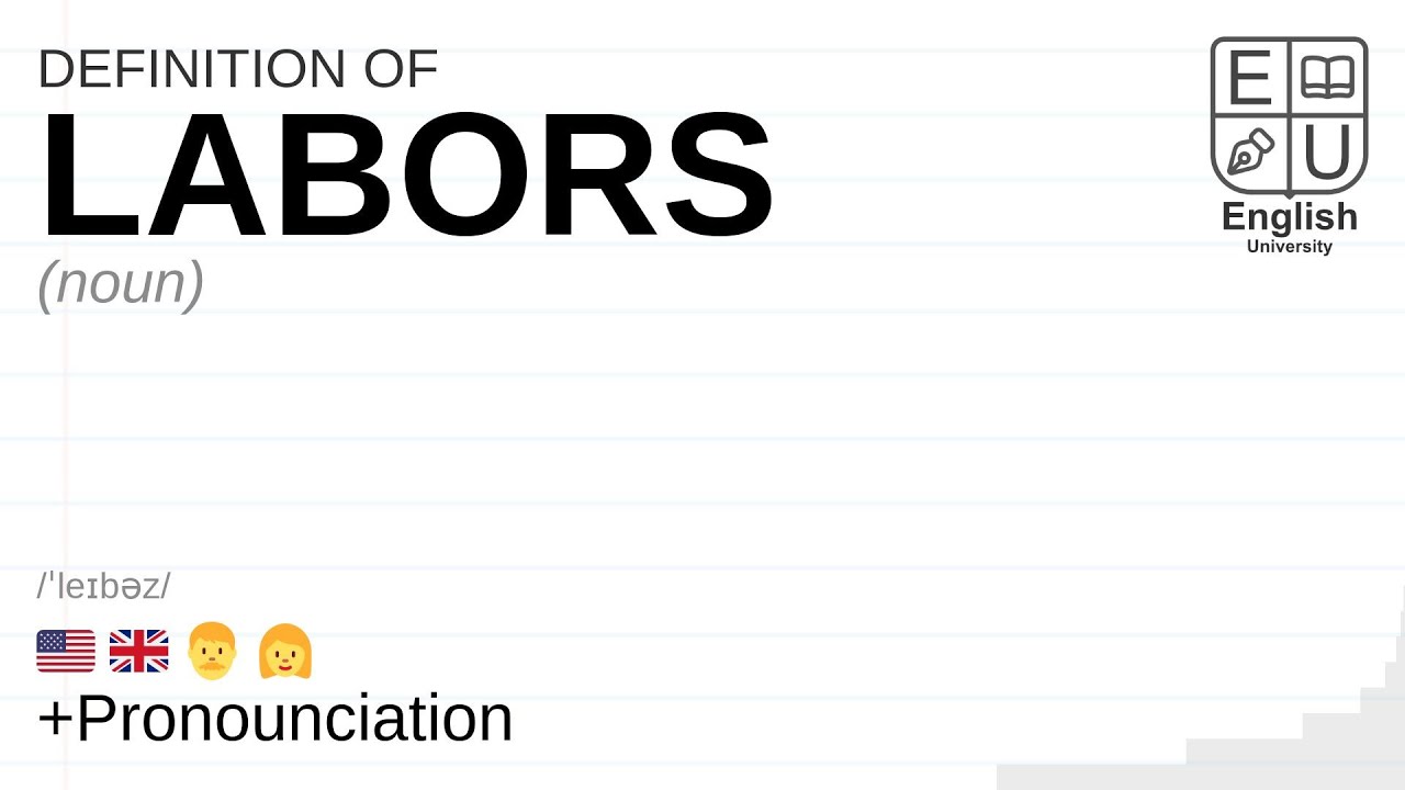 LABORS meaning, definition & pronunciation | What is LABORS? | How to ...
